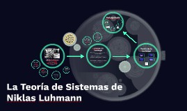 Descubre la Teoría de Sistemas de Luhmann: Una visión innovadora del mundo ★ Teoría Online